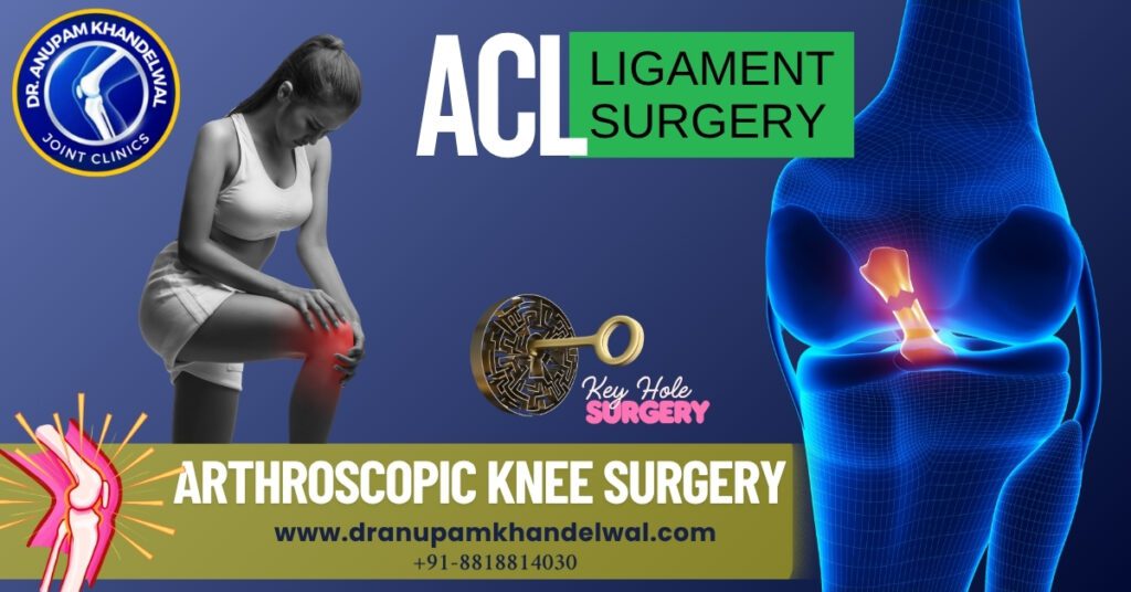 ACL Ligament Surgery in Indore– Arthroscopy by Dr. A. Khandelwal